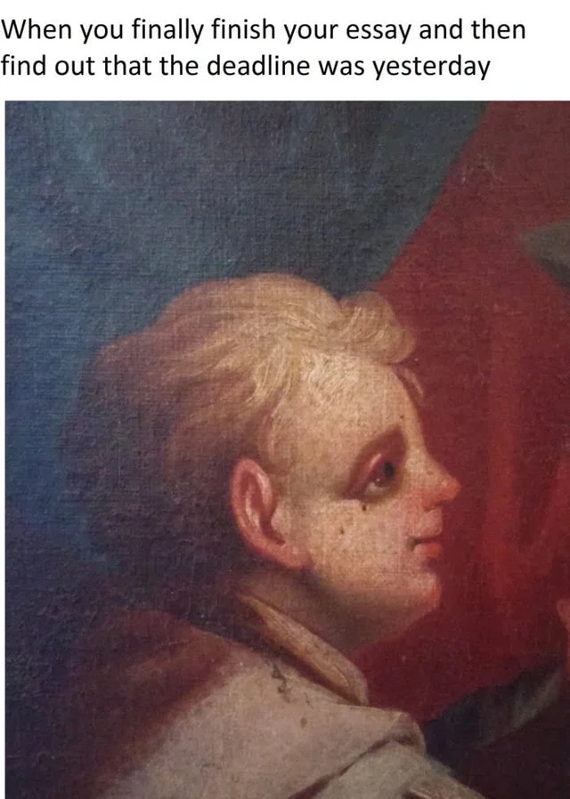 14 Hilariously Relatable Historical Memes | The Vintage News