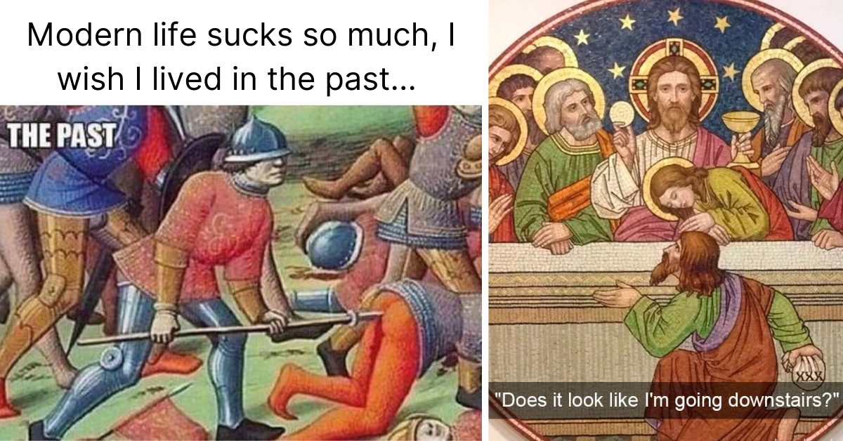 14 Hilariously Relatable Historical Memes | The Vintage News